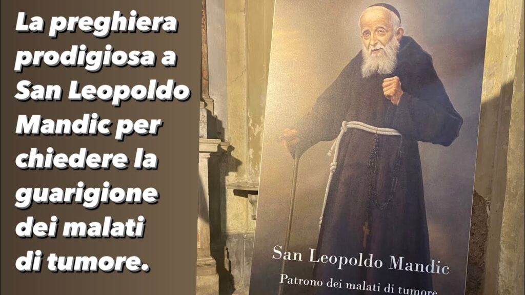 Preghiera a San Leopoldo Mandic per i malati di tumore: una guida ...